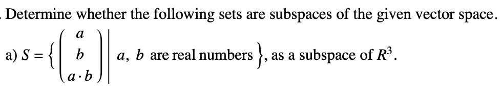 Solved Determine whether the following sets are subspaces of | Chegg.com