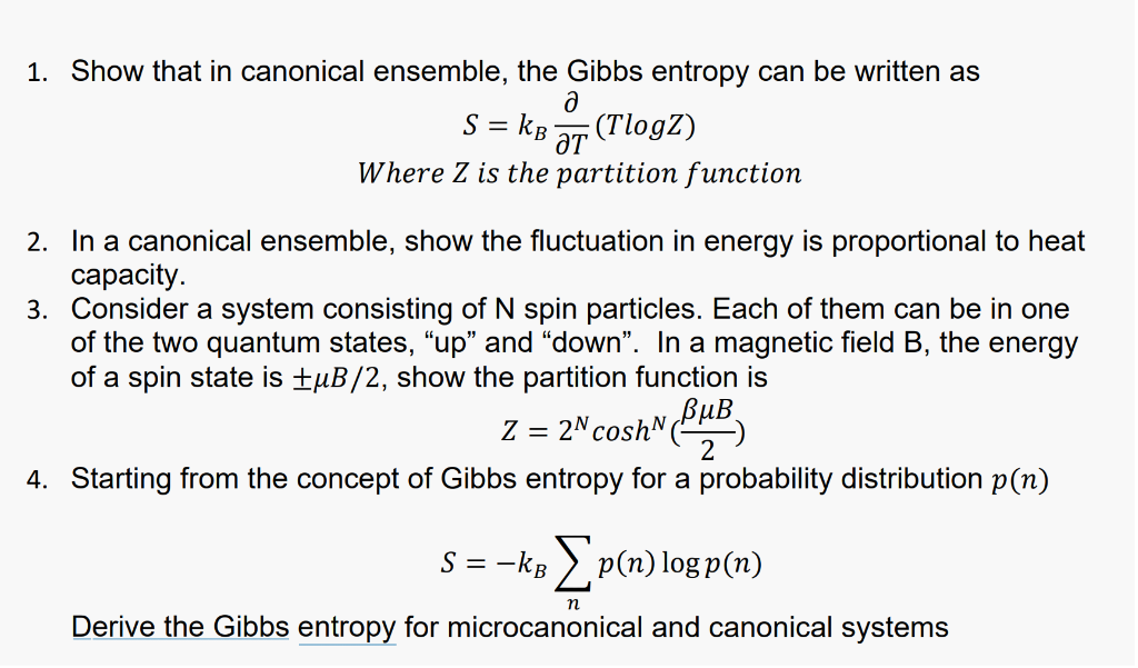 Solved 1. Show that in canonical ensemble, the Gibbs entropy | Chegg.com