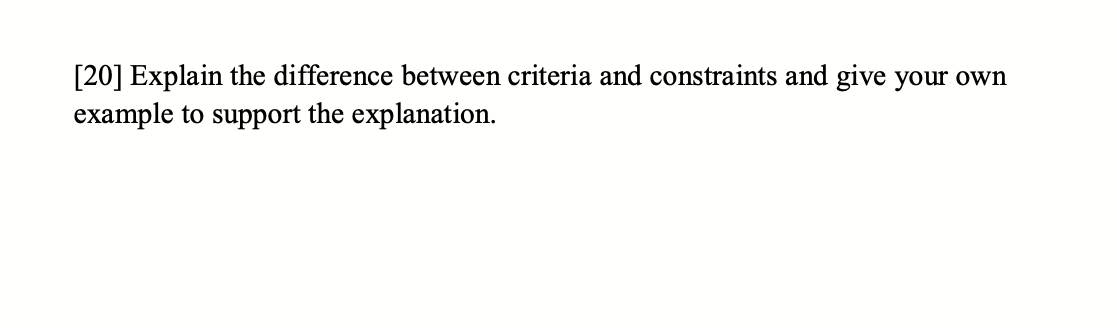 Solved [20] Explain the difference between criteria and | Chegg.com