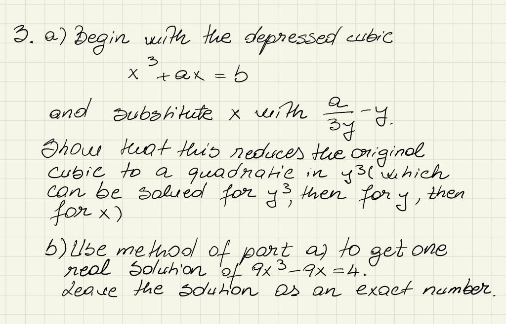 Solved 3 3. a) begin with the depressed cubic x + ax=b 3 and | Chegg.com