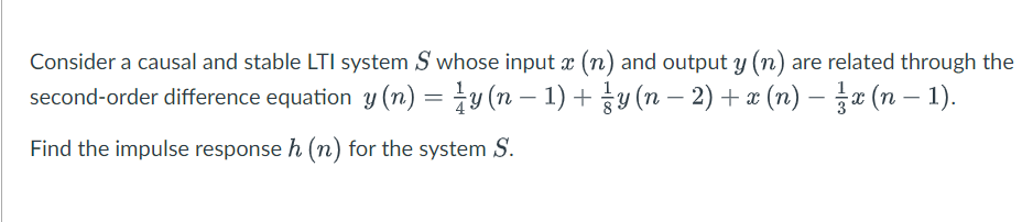 Solved = Consider a causal and stable LTI system S whose | Chegg.com