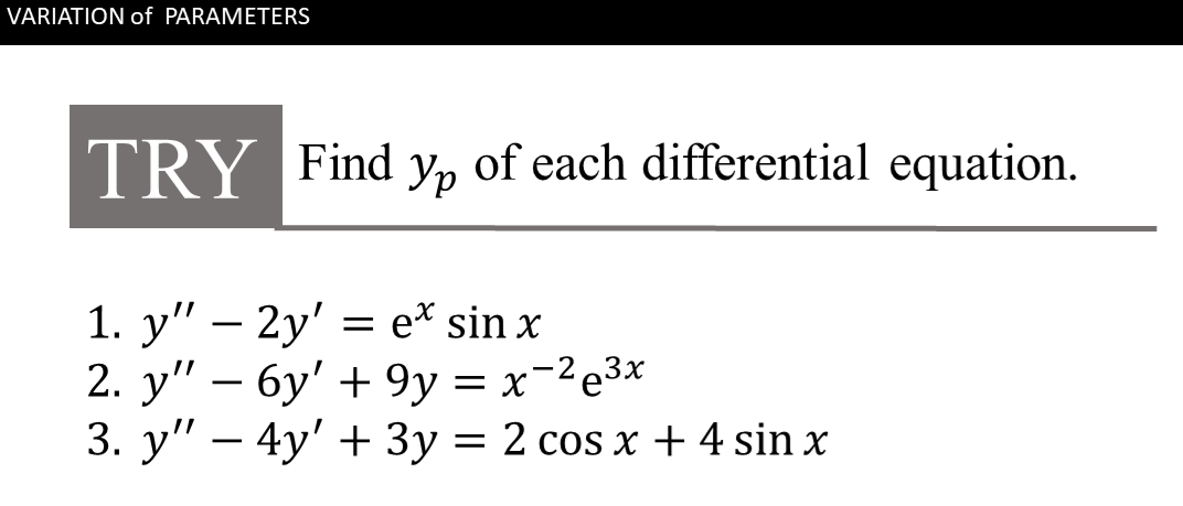 Solved FIND THE Yp OF THE GIVEN EQUATIONS USING VARIATION | Chegg.com
