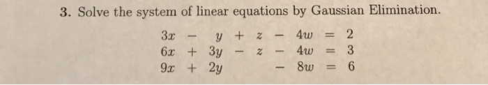 Solved 3 Solve The System Of Linear Equations By Gaussian