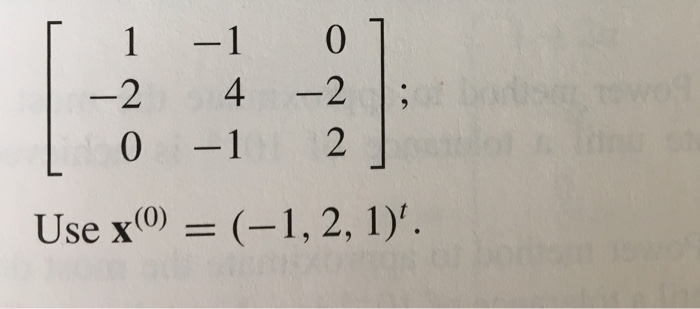 Solved Find the first three iterations obtained by the Power | Chegg.com