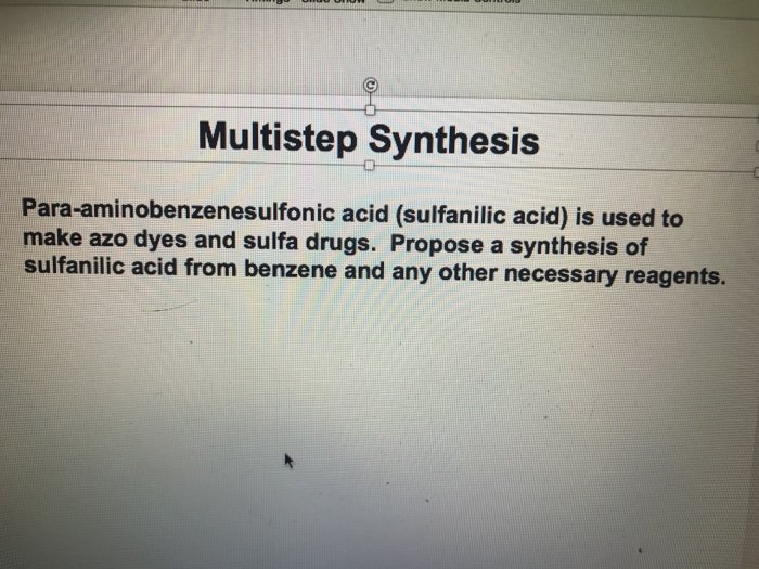 Solved Multistep Synthesis Para-aminobenzenesulfonic acid | Chegg.com
