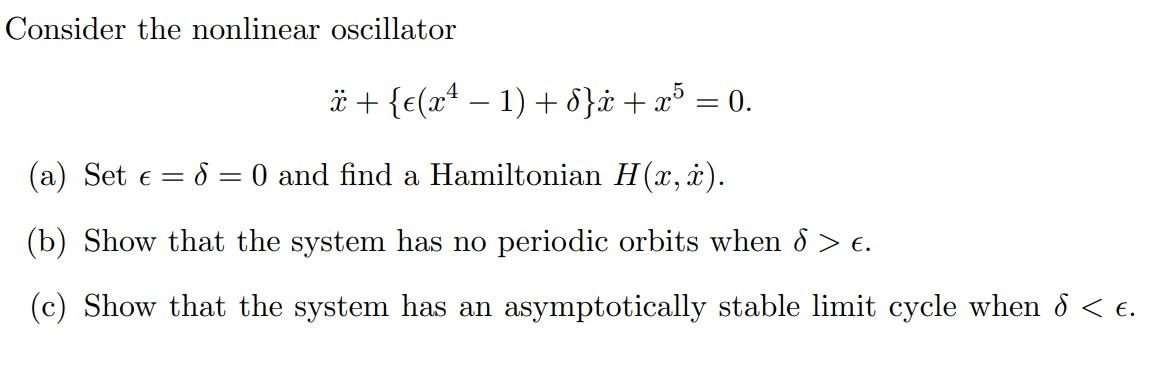 Solved Consider the nonlinear oscillator x¨ + {(x 4 − 1) + | Chegg.com