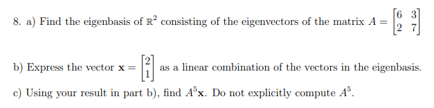 Solved 8. a) Find the eigenbasis of R² consisting of the | Chegg.com