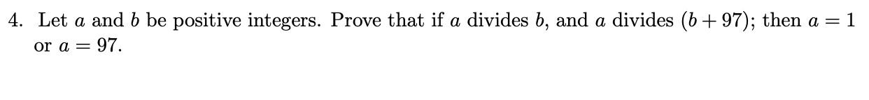 Solved 4. Let a and b be positive integers. Prove that if a | Chegg.com