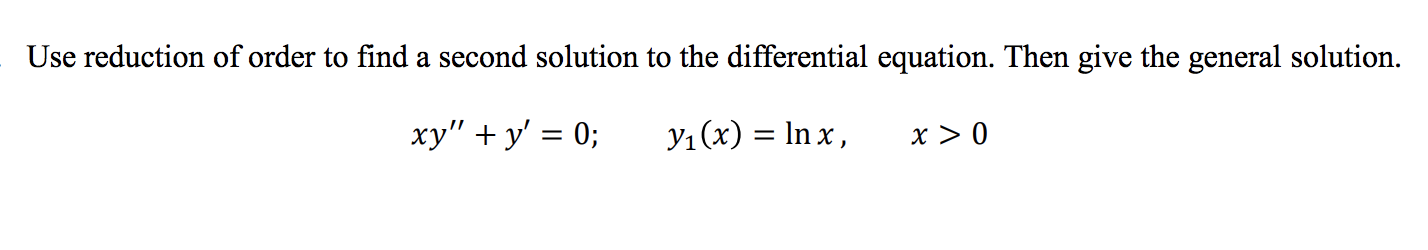 Solved Use reduction of order to find a second solution to | Chegg.com