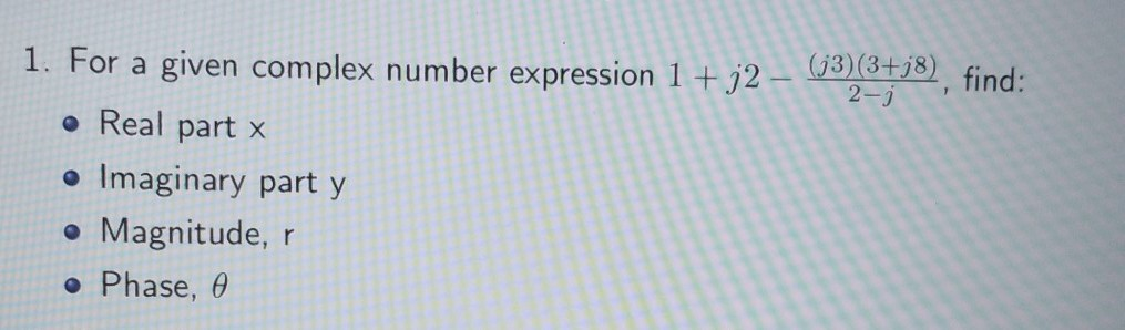 Solved 1. For a given complex number expression 1 +j2 | Chegg.com