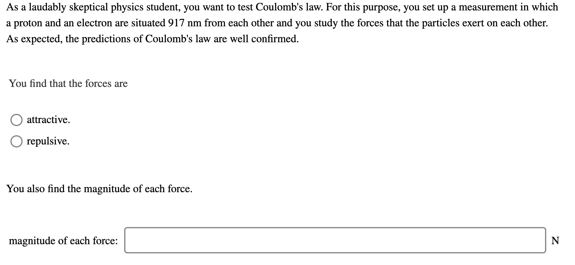 Solved As a laudably skeptical physics student, you want to | Chegg.com