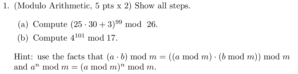 Solved 1. (Modulo Arithmetic, 5 pts x 2) Show all steps. (a) | Chegg.com