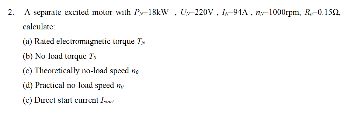 Solved 2. A separate excited motor with PN 18kW UN 220V, | Chegg.com