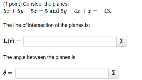 Solved (1 point) Consider the planes: 5x + 5y – 5z = 5 and | Chegg.com