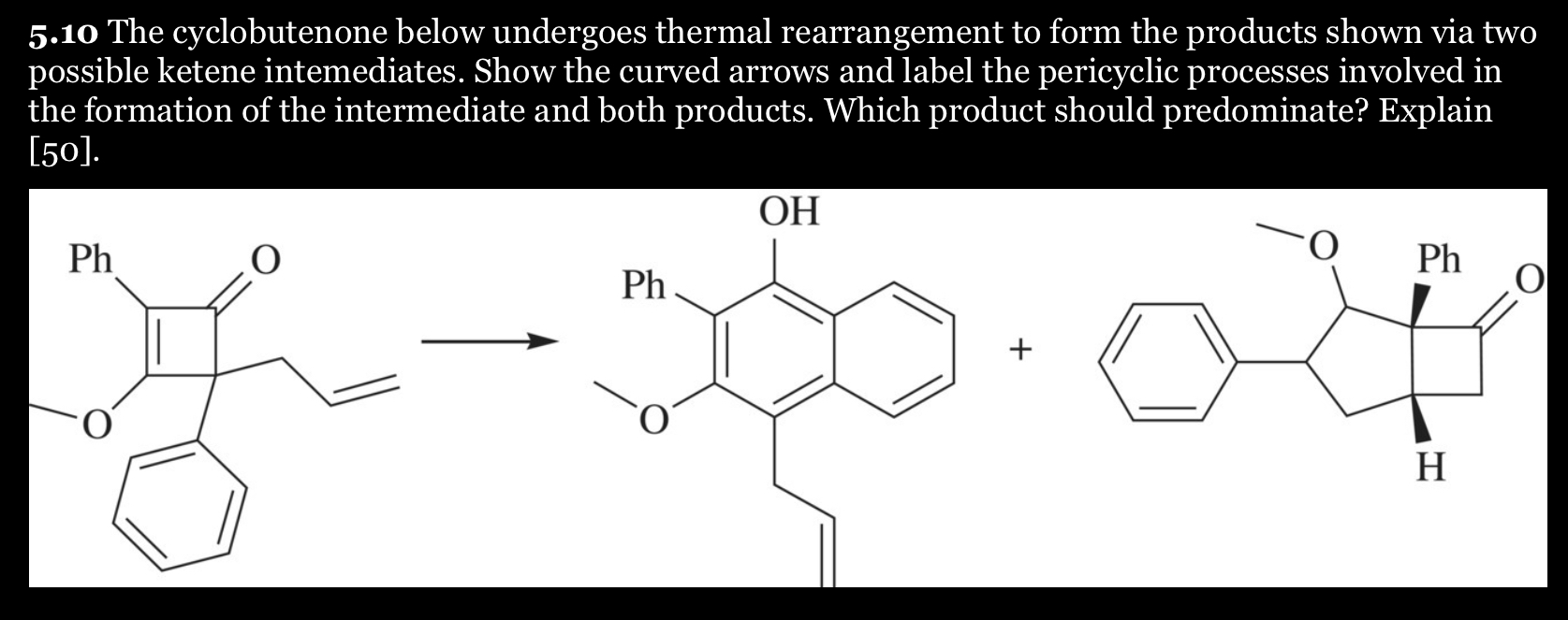 Solved 5.10 The cyclobutenone below undergoes thermal | Chegg.com