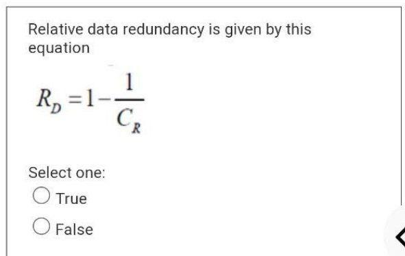 Solved Relative data redundancy is given by this equation , | Chegg.com