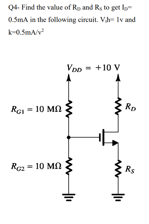 Solved Q4- ﻿Find the value of RD ﻿and RS to ﻿get | Chegg.com