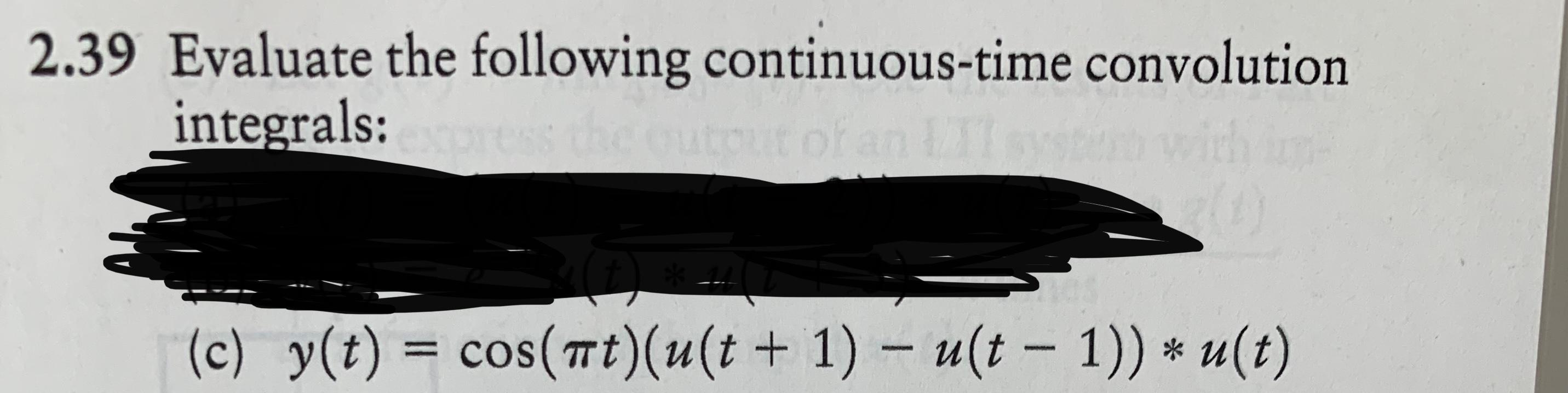 Solved 2.39 Evaluate the following continuous-time | Chegg.com