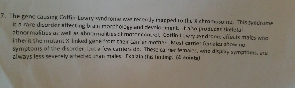 Solved 7. The gene causing Coffin-Lowry syndrome was | Chegg.com