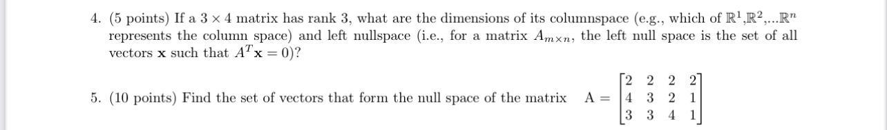 Solved 4. (5 points) If a 3×4 matrix has rank 3 , what are | Chegg.com