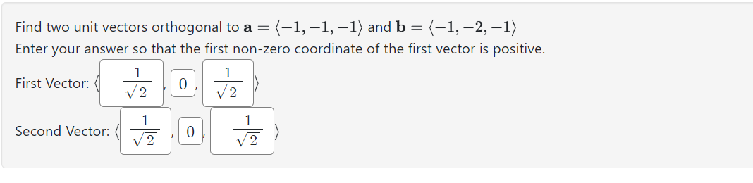 Solved Find two unit vectors orthogonal to a= −1,−1,−1 and | Chegg.com