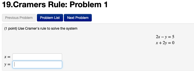 Solved 19.Cramers Rule: Problem 1 Previous Problem Problem | Chegg.com Solved 19.Cramers Rule: Problem 1 Previous Problem Problem | Chegg.com