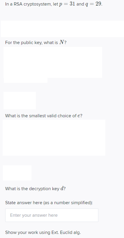 Solved In a RSA cryptosystem, let p = 31 and q = 29. = For | Chegg.com