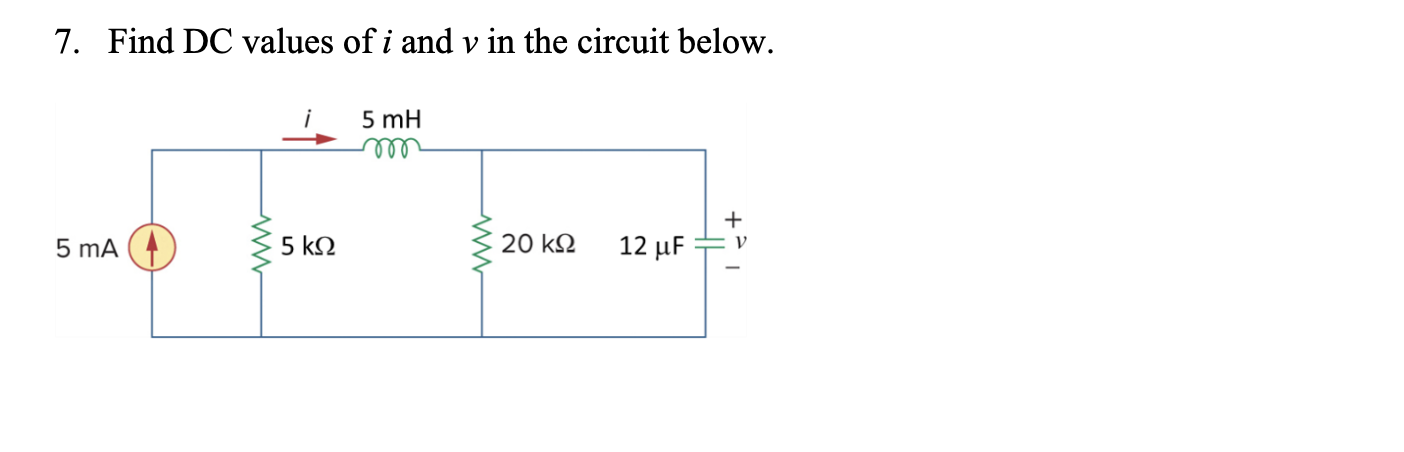 Solved 7. Find DC values of i and v in the circuit below. | Chegg.com