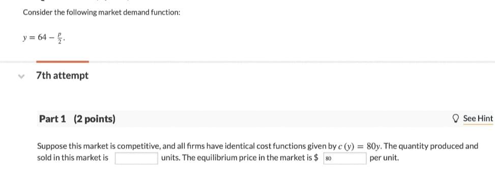 Solved Consider the following market demand function: y = 64 | Chegg.com