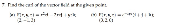 Solved 7. Find the curl of the vector field at the given | Chegg.com