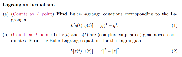 Solved Lagrangian formalism. (a) (Counts as 1 point) Find | Chegg.com Solved Lagrangian formalism. (a) (Counts as 1 point) Find | Chegg.com