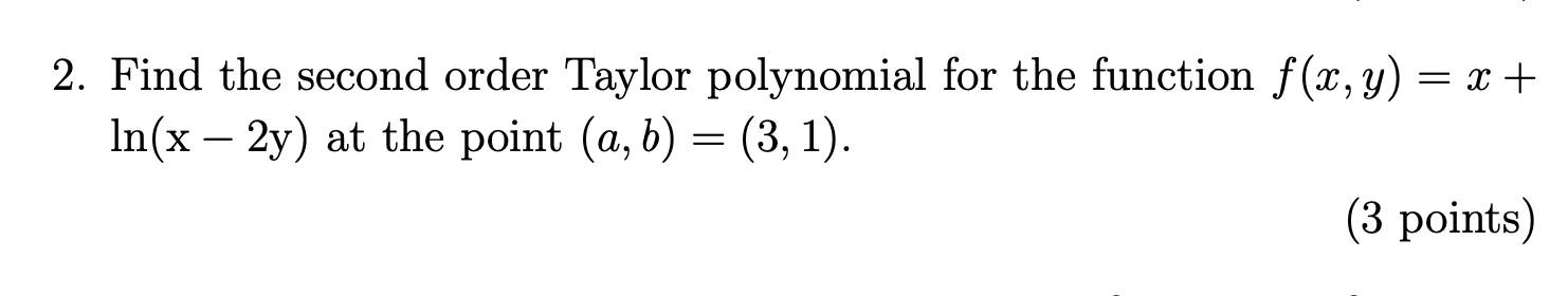 Solved 2. Find the second order Taylor polynomial for the | Chegg.com