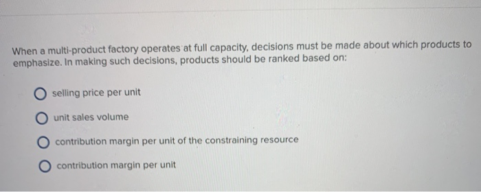Solved When a multi-product factory operates at full | Chegg.com
