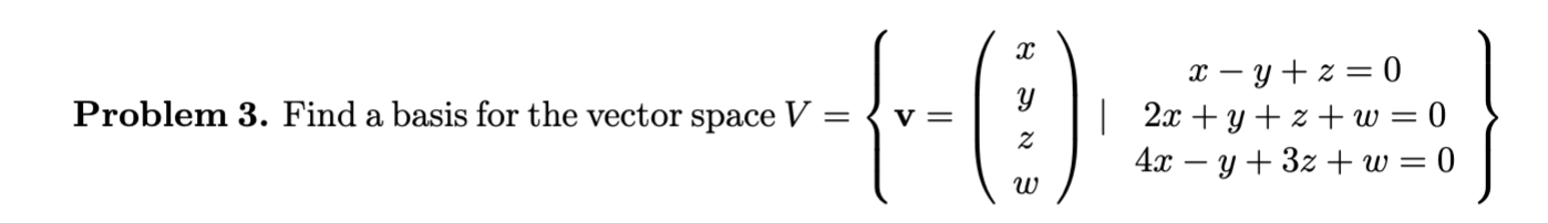 Solved Problem 3. Find a basis for the vector space | Chegg.com