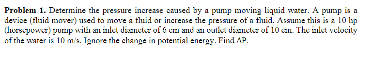 Solved Problem 1. Determine the pressure increase caused by | Chegg.com