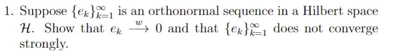 Solved 1. Suppose {ek}k=1∞ is an orthonormal sequence in a | Chegg.com