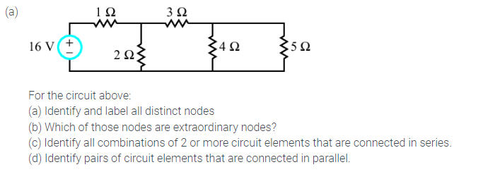 Solved For the circuit above: (a) Identify and label all | Chegg.com