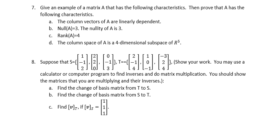 Solved 7. Give an example of a matrix A that has the | Chegg.com