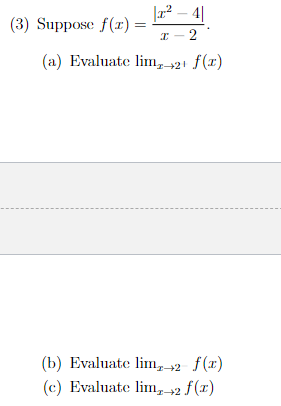 Solved (3) Suppose f(x)=x−2∣x2−4∣. (a) Evaluate limx→2+f(x) | Chegg.com