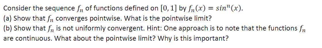 Solved Consider the sequence fn of functions defined on [0, | Chegg.com
