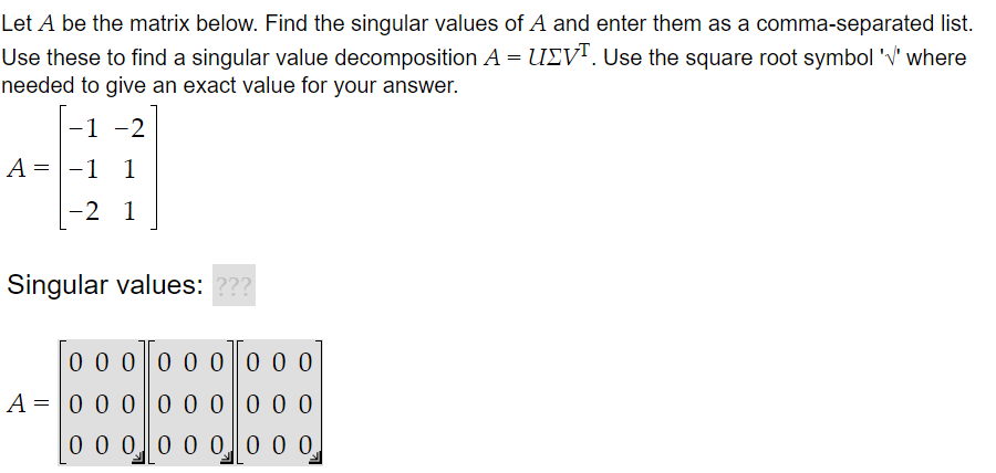 Solved Let A be the matrix below. Find the singular values | Chegg.com