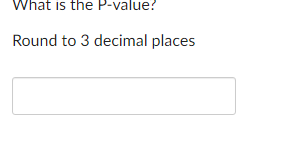 Round to 3 decimal places What is the | Chegg.com