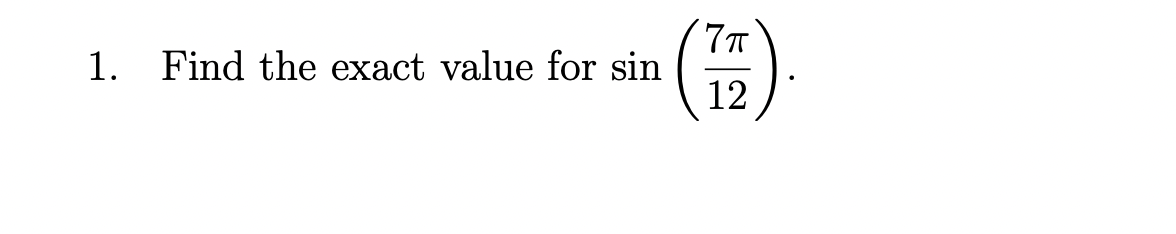Find the exact value for sin(7π12). | Chegg.com