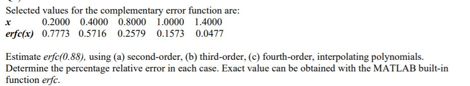 Solved Selected values for the complementary error function | Chegg.com
