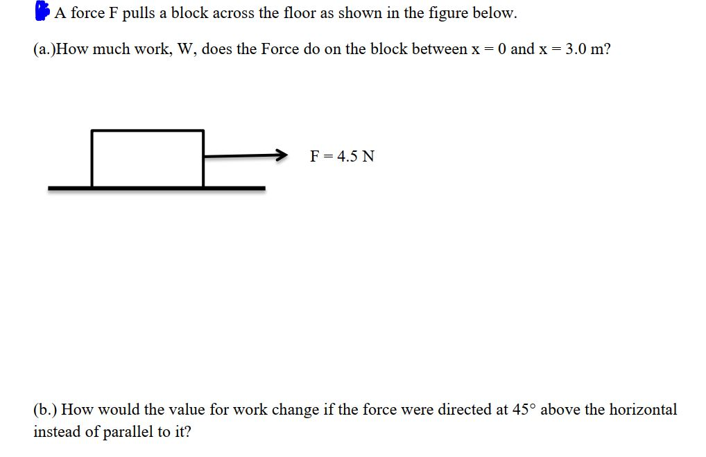 Solved A force F pulls a block across the floor as shown in | Chegg.com