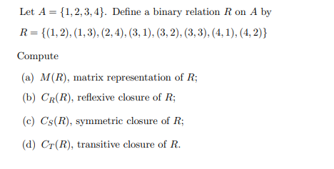 Solved Let A = {1,2,3,4}. Define a binary relation R on A by | Chegg.com