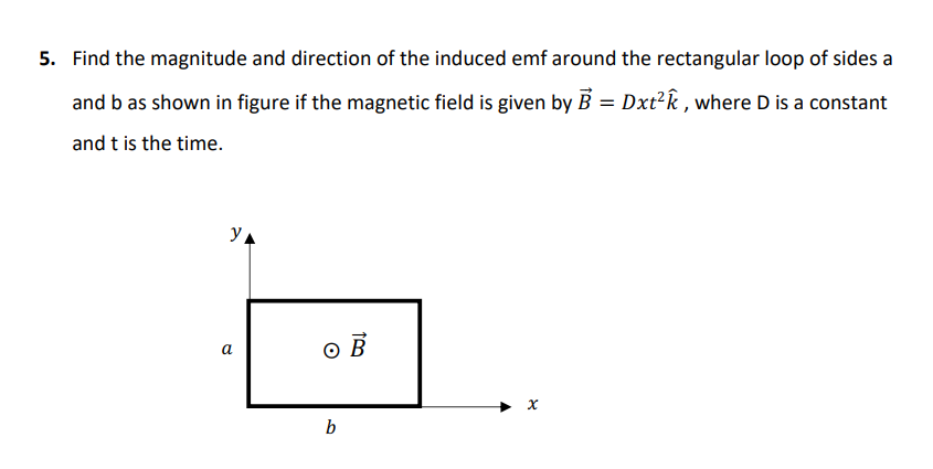 Solved 5. Find the magnitude and direction of the induced | Chegg.com