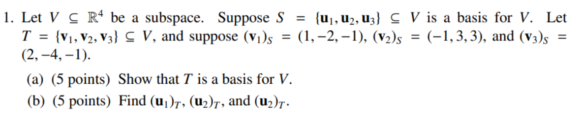Solved 1. Let V⊆R4 be a subspace. Suppose S={u1,u2,u3}⊆V is | Chegg.com