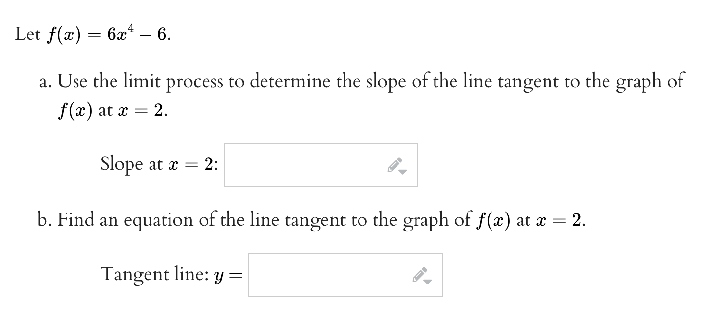 Solved Let f(x)=6x4−6. a. Use the limit process to determine | Chegg.com