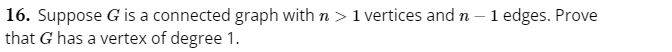 Solved 16. Suppose G is a connected graph with n>1 vertices | Chegg.com